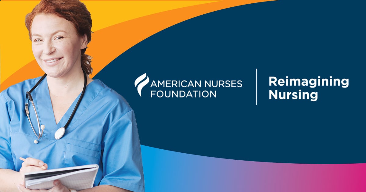 Reimagining Nursing Initiative | American Nurses Foundation